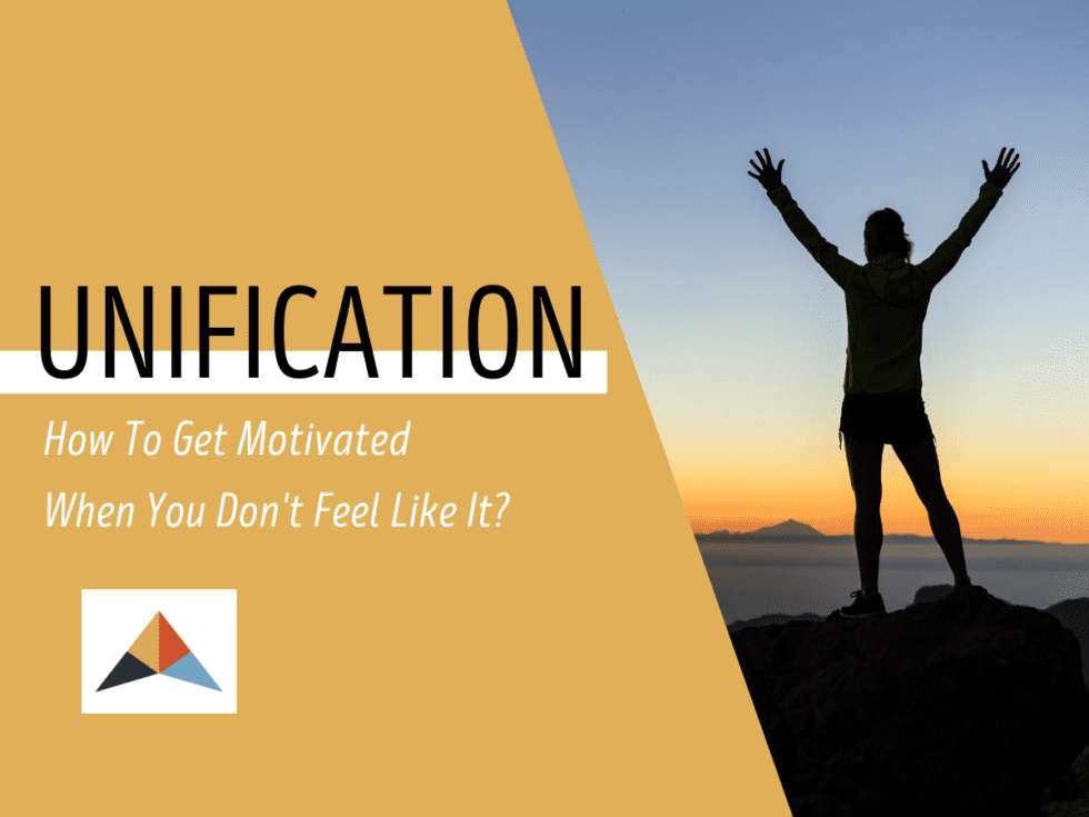 How To Get Motivated When You Don’t Feel Like It