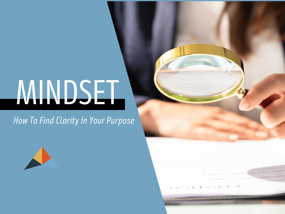 How To Find Clarity In Your Purpose
