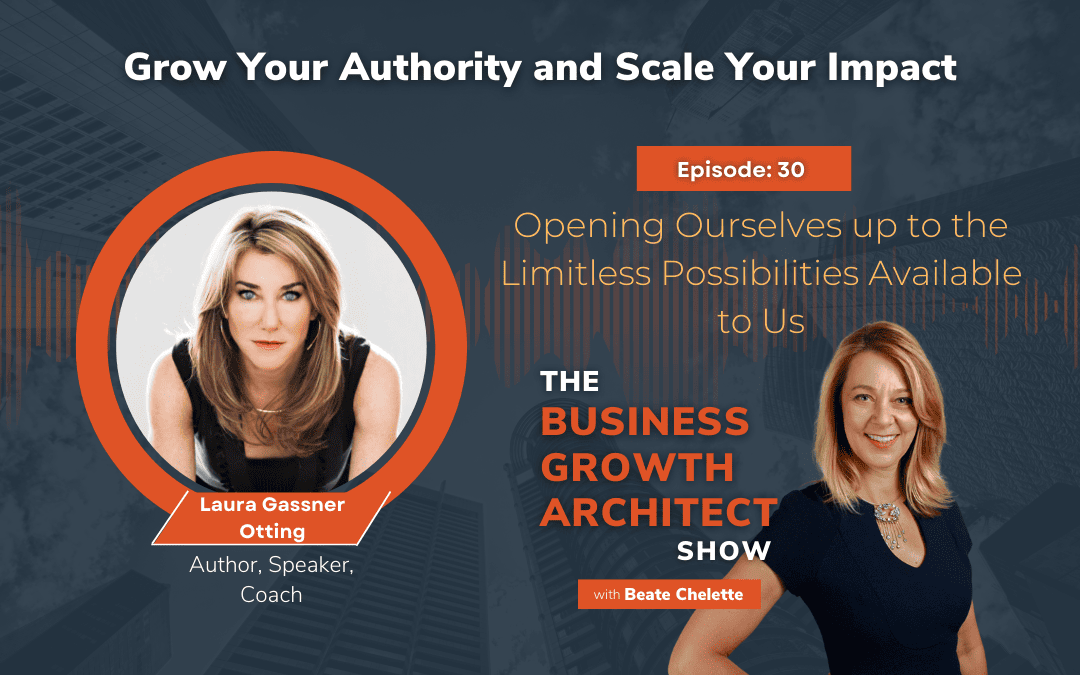 Ep #30: Laura Gassner Otting: Opening Ourselves up to the Limitless