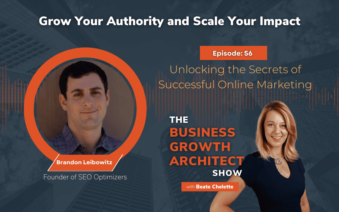 Ep #56: Brandon Leibowitz: Unlocking the Secrets of Successful Online