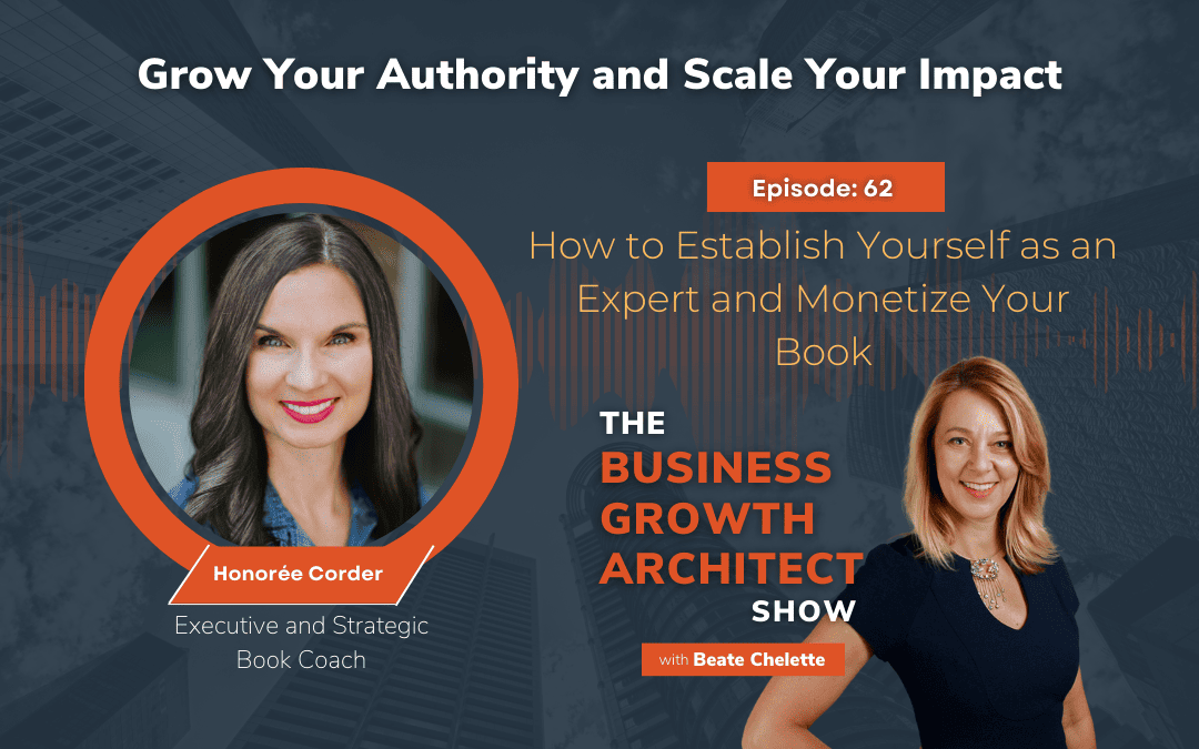 Ep #62: Honorée Corder: How to Establish Yourself as an Expert and