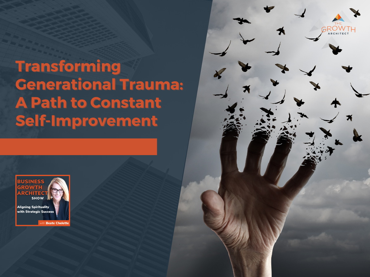 Transforming Generational Trauma: A Path to Constant Self-Improvement